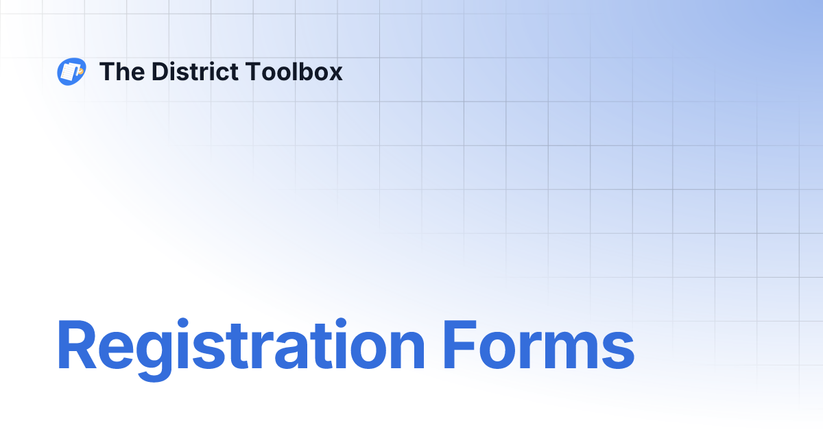 Registration Forms | The District Toolbox