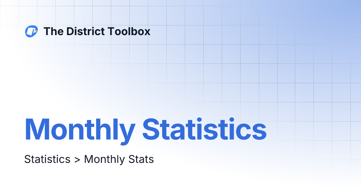 Monthly Statistics | The District Toolbox